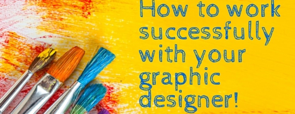 how-to-work-successfully-with-your-graphic-designer - Marketing Vision